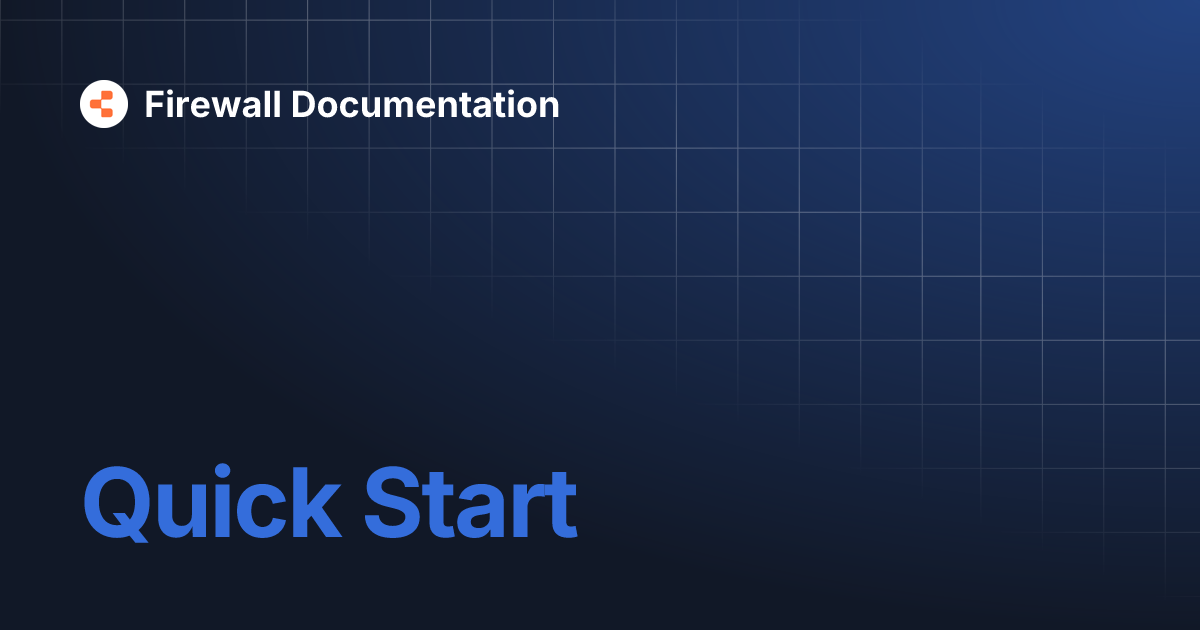 Quick Start | Firewall Documentation