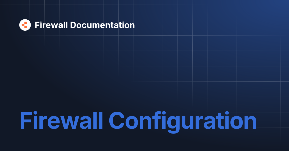 Firewall Configuration | Firewall Documentation