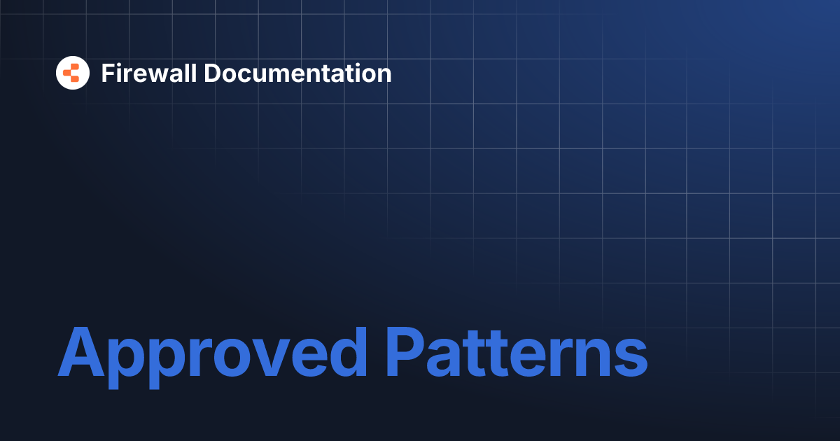 Approved Patterns | Firewall Documentation