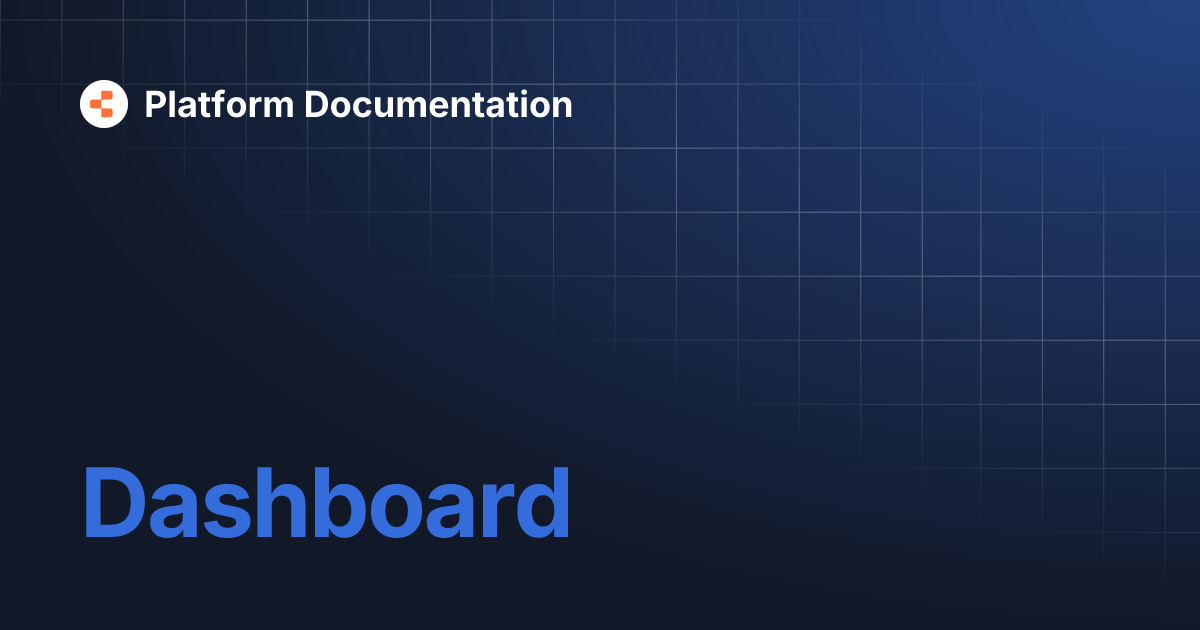Dashboard | Platform Documentation